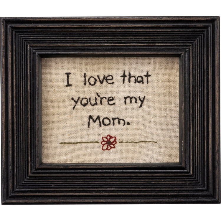 Primitive Colonial Folk Art Framed Sampler"I Love That You're My Mom ...